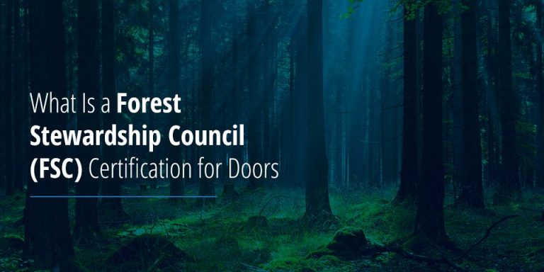 Understanding FSC Certification for Door | Manhattan Door